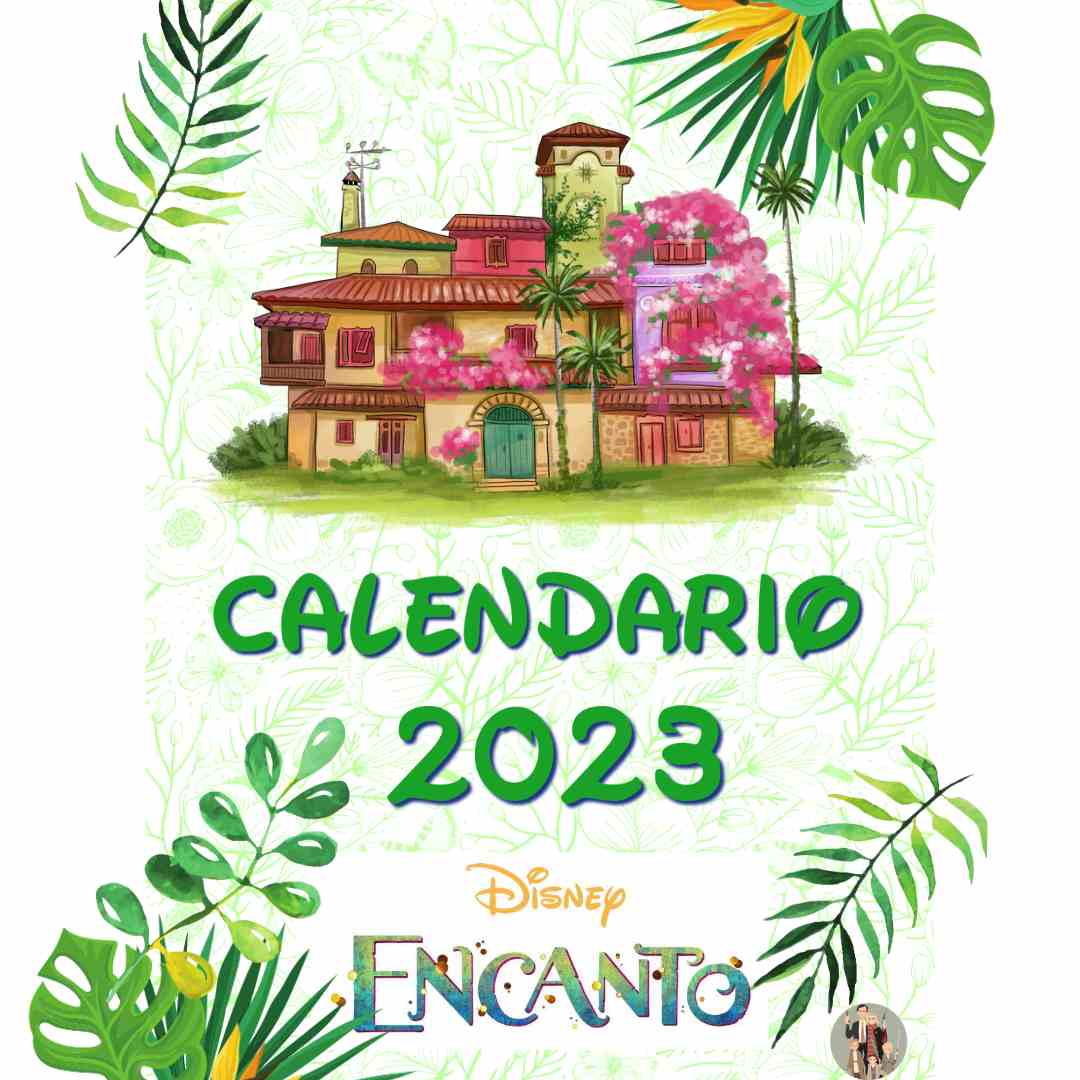 Calendario 2023 Encanto, disfruta del año con la familia Madrigal - Los ...